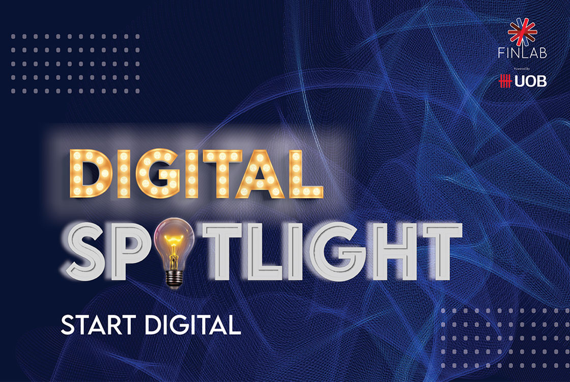 Digital Spotlight Series #5 – Start Digital - UOB FinLab