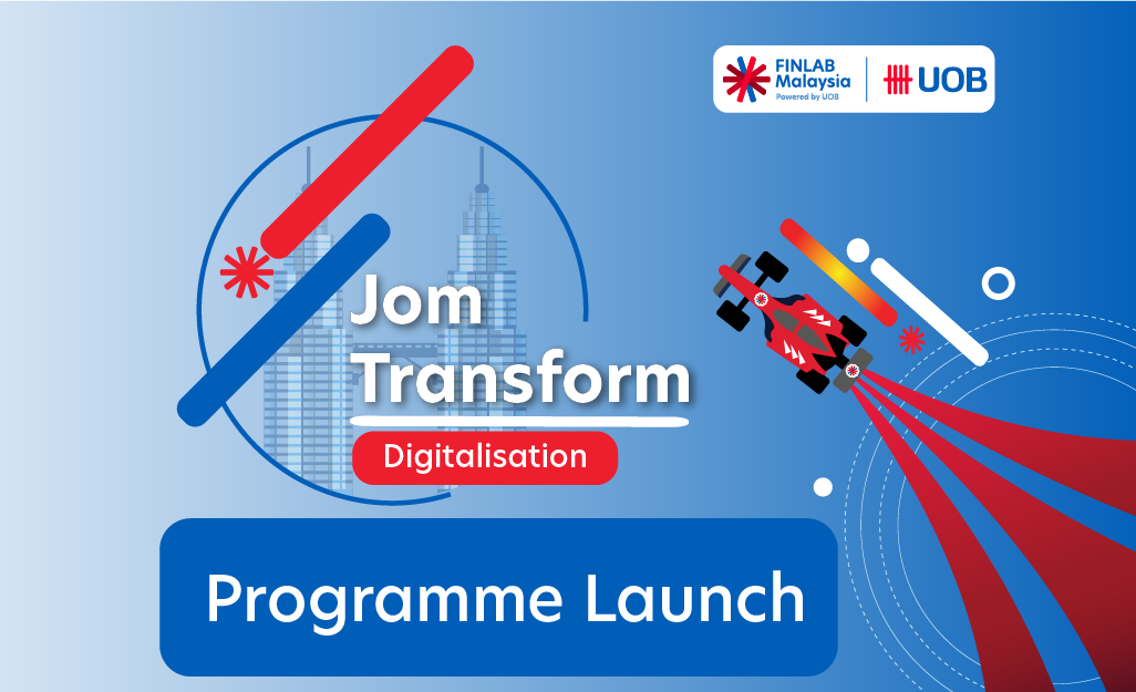 Jom Transform Programme 2023 - Digitalisation - UOB FinLab